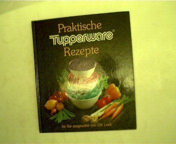 Praktische Tupperware Rezepte, : Amazon.de: Bücher