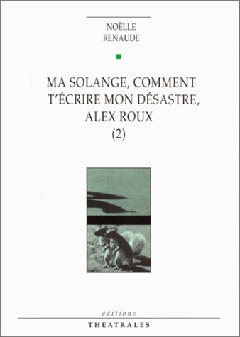 Amazon.com: Ma solange comment t'ecrire mon desastre, alex roux volume ...
