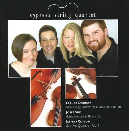 Cypress String Quartet, Claude Debussy, Josef Suk, Jeffery Cotton ...