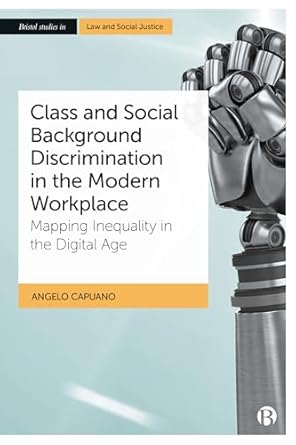 Class and Social Background Discrimination in the Modern Workplace: Mapping Inequality in the ...