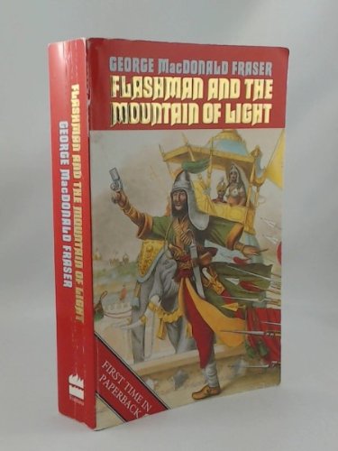 Flashman and the Mountain of Light : From the Flashman Papers, 1845-46 ...