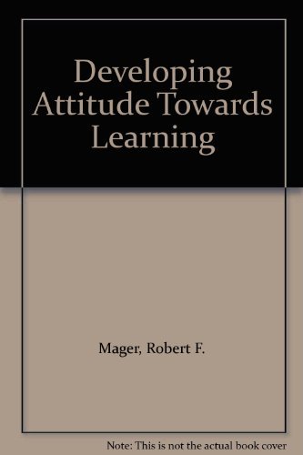 Developing Attitude Towards Learning: Mager, Robert F.: 9780749405908 ...