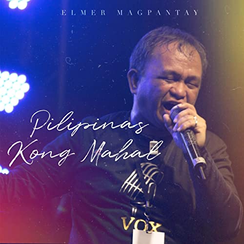 Amazon Music - Elmer MagpantayのPilipinas Kong Mahal - Amazon.co.jp