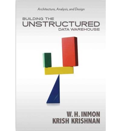[(Building the Unstructured Data Warehouse: Architecture, Analysis ...