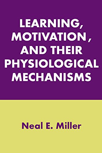 Learning, Motivation, and Their Physiological Mechanisms 1, Miller ...