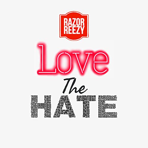Écouter Love The Hate par Razor Reezy sur Amazon Music Unlimited