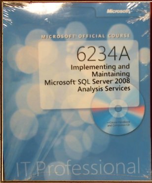 6234a Implementing and Maintaining Microsoft SQL Server 2008 Analysis Services (Microsoft ...