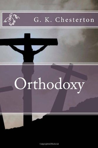 Orthodoxy: G.K. Chesterton: 9781484810453: Amazon.com: Books