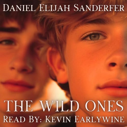 Amazon.com: The Wild Ones (Audible Audio Edition): Daniel Elijah Sanderfer, Kevin Earlywine ...