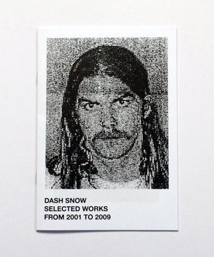 DASH SNOW: SELECTED WORKS FROM 2001 TO 2009: DASH). Innen Contemporary ...