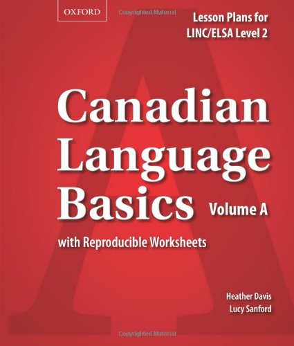 Canadian Language Basics Volume A: Lesson Plans for LINC/ELSA Level 2 ...