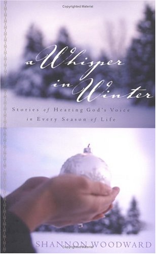 A Whisper In Winter: Stories Of Hearing God's Voice In Every Season Of ...