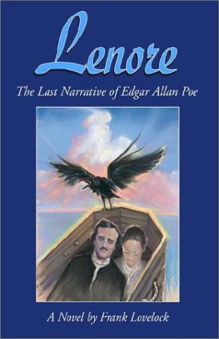 Lenore: The Last Narrative of Edgar Allan Poe: Lovelock, Frank ...