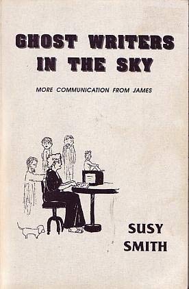 Ghost Writers in the Sky: More Communication from James: Smith, Susy ...
