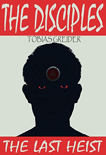 The Disciples: The Last Heist (The Tribulation Series Book 1) eBook ...