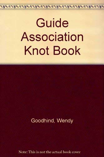 Guide Association Knot Book : Goodhind, Wendy, Jefferis, Clare: Amazon ...