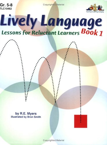 Lively Language Lessons for Reluctant Learners Book 1: R. E. Myers ...