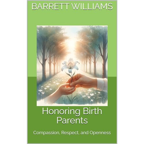 Amazon.com: Honoring Birth Parents: Compassion, Respect, and Openness ...