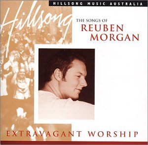 Reuben Morgan - Extravagant Worship: The Songs of Reuben Morgan ...