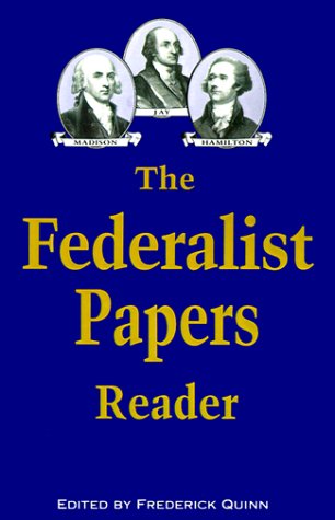The Federalist Papers Reader: Quinn, Frederick: 9780929765174: Amazon.com: Books