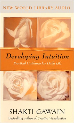 Developing Intuition: Practical Guidance for Daily Life (New World ...