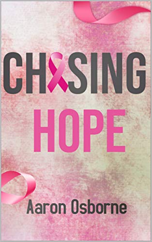 Chasing Hope (English Edition) eBook : Osborne, Aaron: Amazon.de ...