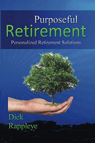 Purposeful Retirement: Handbook for Planning a Purposeful Retirement ...