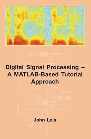 Amazon.com: Digital Signal Processing: A Matlab-Based Tutorial Approach ...