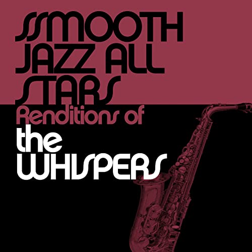Play Smooth Jazz All Stars Renditions of The Whispers by Smooth Jazz ...