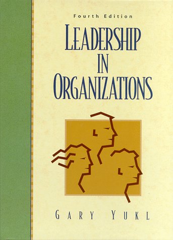 Leadership in Organizations (4th Edition): Gary A. Yukl: 9780138975210 ...