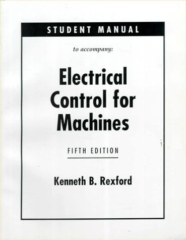 Electrical Control for Machines Lab Manual: Rexford, Kenneth B ...