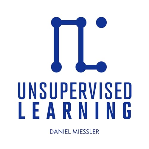 Amazon.com: Unsupervised Learning : Daniel Miessler: Audible Books & Originals