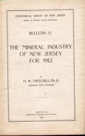 THE MINERAL INDUSTRY OF NEW JERSEY FOR 1912 (BULLETIN 11) Geological ...
