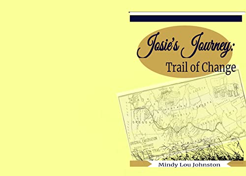 Amazon.com: Josie's Journey: Trail of Change (Josie' Journey Book 1 ...