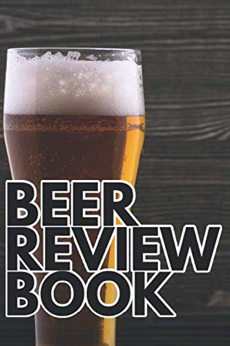 Beer Review Book: Brewries Gift for Ale IPA Beer Lovers Tasting Diary ...