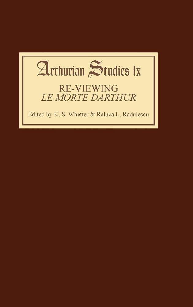 Re-Viewing Le Morte Darthur: Texts and Contexts, Characters and Themes ...