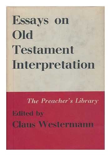 Essays on Old Testament interpretation / edited by Claus Westermann ...