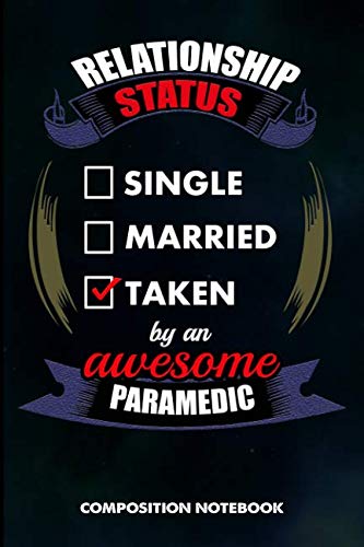 Relationship Status Single Married Taken by an Awesome Paramedic ...