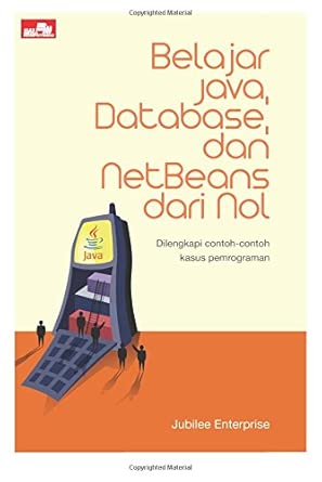 Belajar Java, Database, dan NetBeans dari Nol (Indonesian Edition ...