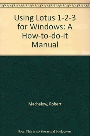 Using Lotus 1-2-3 for Windows: A How-to-do-it Manual: Buy Online at ...