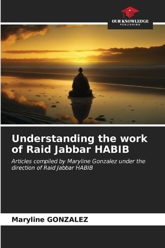 Understanding the work of Raid Jabbar HABIB : Amazon.in: Books