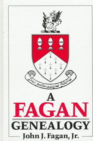 A Fagan Genealogy: Fagan, John J., Jr., Fagan, Jr., John J ...