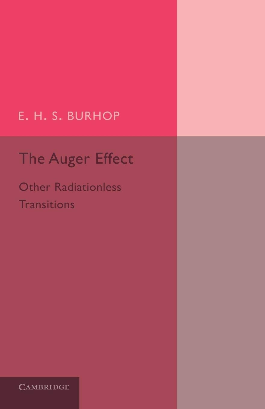 The Auger Effect and Other Radiationless Transitions: Burhop, E. H. S ...