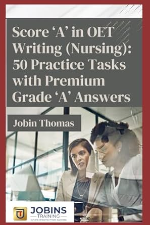 Score A in OET Writing (Nursing): 50 Practice Tasks with Premium Grade ...
