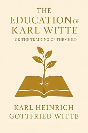 Amazon.com: The Education of Karl Witte: Or the Training of the Child ...