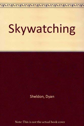 Skywatching: Dyan Sheldon: 9780744524086: Amazon.com: Books