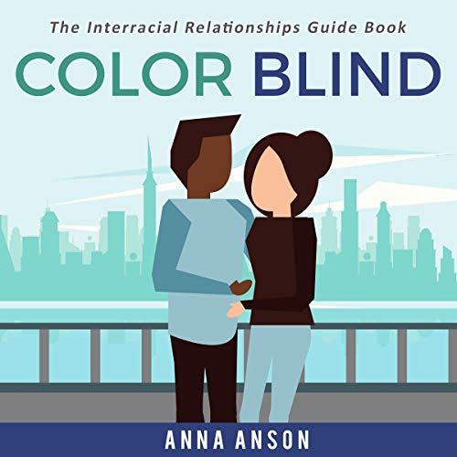 Amazon.com: Color Blind: The Interracial Relationships Guide Book (Audible Audio Edition): Anna ...