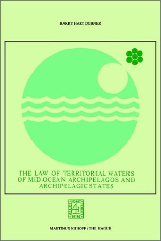 The Law of Territorial Waters of Midocean Archipelagos and Archipelagic ...