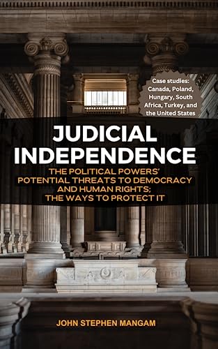 Judicial Independence: The Political Powers' Potential Threats to ...