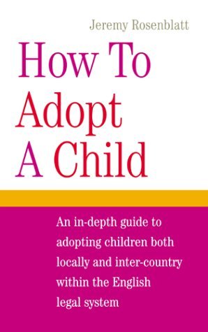 How to Adopt a Child: Rosenblatt, Jeremy: 9780091894696: Amazon.com: Books